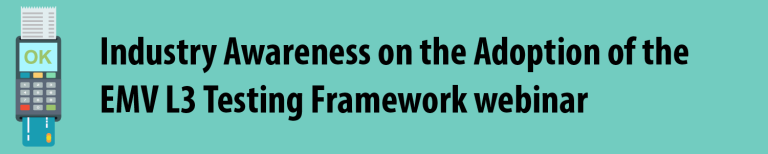 Industry Awareness on the Adoption of the EMV L3 Testing Framework ...