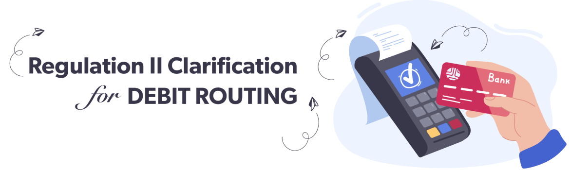 Regulation II Clarification for Debit Routing - U.S. Payments Forum